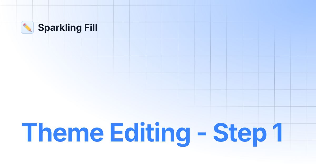 Theme Editing - Step 1 | Sparkling Fill